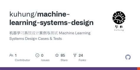GitHub kuhung machine learning systems design 机器学习系统设计案例与测试 Machine Learning Systems Design
