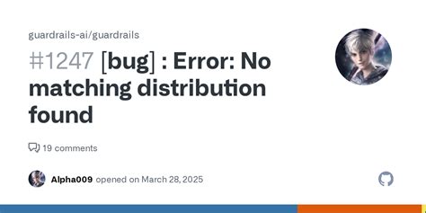 Bug Error No Matching Distribution Found · Issue 1247 · Guardrails Aiguardrails · Github
