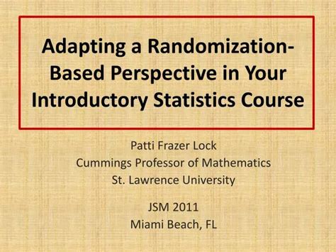 Ppt Adapting A Randomization Based Perspective In Your Introductory Statistics Course
