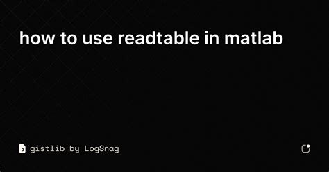 Gistlib How To Use Readtable In Matlab