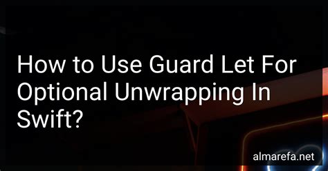 how to use guard let for optional unwrapping in swift in 2024