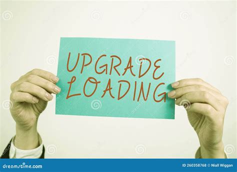 Text Sign Showing Upgrade Loading Concept Meaning Advancement Of Applications To More Improved