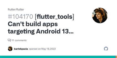 Flutter Tools Can T Build Apps Targeting Android 13 Tiramisu API Level 33 Issue 104170