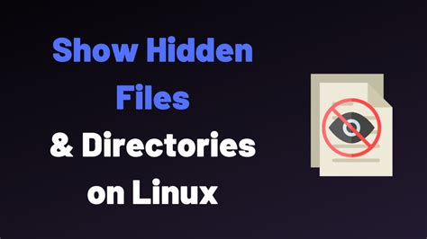 How To Show Hidden Files On Linux Devconnected