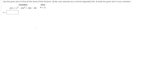 Solved Use The Given Zero To Find All The Zeros Of The Chegg
