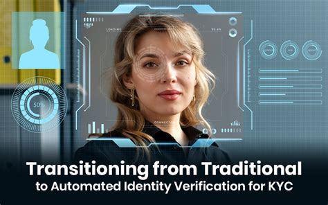 Transitioning From Traditional To Automated Identity Verification For Kyc