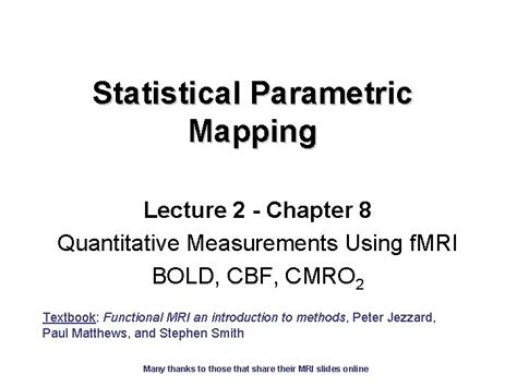 Statistical Parametric Mapping Lecture 2 Chapter 8 Quantitative