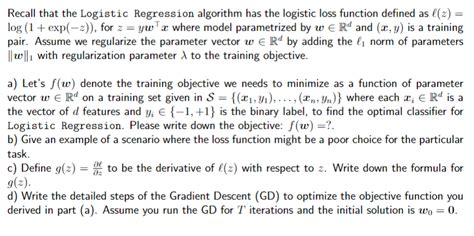 Solved Recall That The Logistic Regression Algorithm Has The