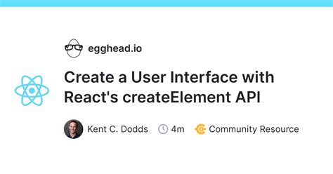 Create A User Interface With Reacts Createelement Api