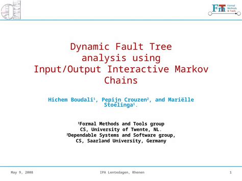 Ppt May 9 2008ipa Lentedagen Rhenen1 Dynamic Fault Tree Analysis Using Inputoutput