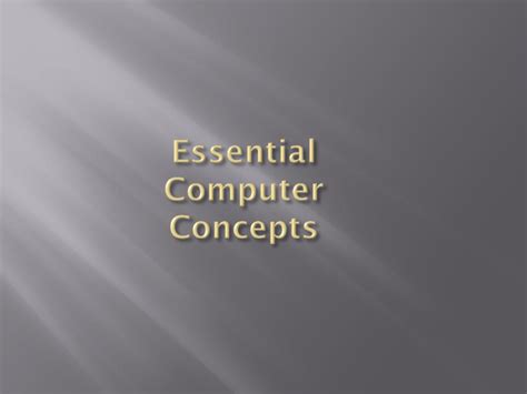 Essential Computer Concepts