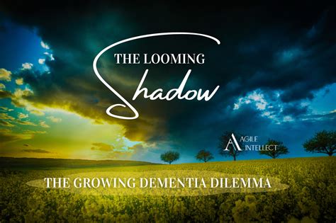 The Long Goodbye Navigating The Rising Threat Of Dementia — Agile Intellect