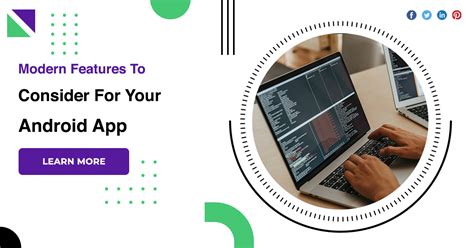 Modern Features To Consider For Your Android App