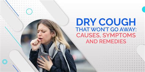 Managing A Dry And Tickly Cough See A Doctor Soon