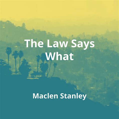 The Law Says What By Maclen Stanley Summary Reading Fm