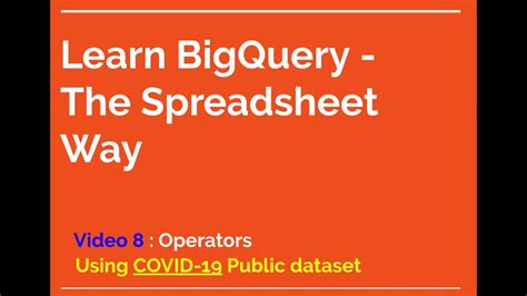 Learn Bigquery The Spreadsheet Way 8 Bigquery Operators Youtube