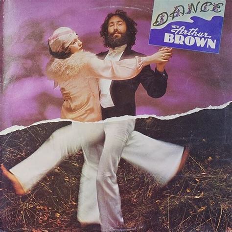 Arthur Brown Dance With Arthur Brown Lyrics And Tracklist Genius