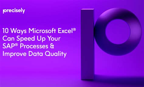 10 Ways Microsoft Excel® Can Speed Up Your Sap® Processes And Improve Data Quality Mastering Sap