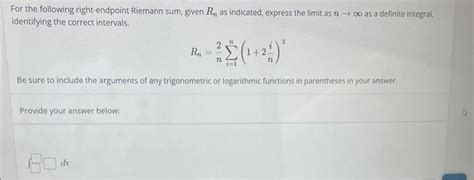 Solved For The Following Right Endpoint Riemann Sum Given Chegg