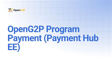 Openg2p Program Payment Payment Hub Ee Openg2p Docs