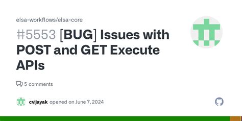 BUG Issues With POST And GET Execute APIs Issue 5553 Elsa Workflows Elsa Core GitHub