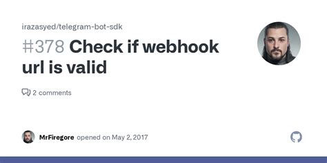 check if webhook url is valid · issue 378 · irazasyed telegram bot sdk · github
