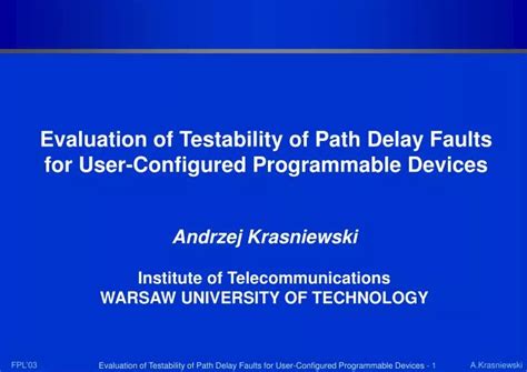 PPT Evaluation Of Testability Of Path Delay Faults For User Configured Programmable Devices