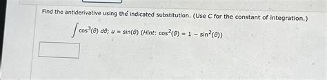 Solved Find The Antiderivative Using The Indicated