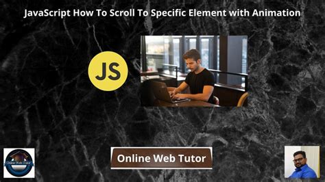 Javascript How To Scroll To Specific Element With Animation