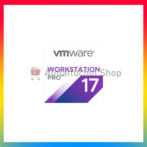 Jual License VMWare Workstation 17 Pro Untuk 1 PC Shopee Indonesia