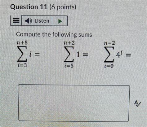 solved question 11 6 points compute the following sums