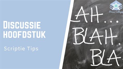 Discussie Hoofdstuk Wat Staat Er In Scriptie Tips Youtube