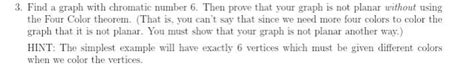 Solved Find A Graph With Chromatic Number Then Prove Chegg Com