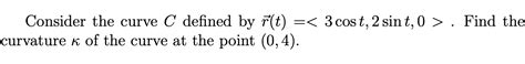 Solved Consider The Curve C Defined By R T