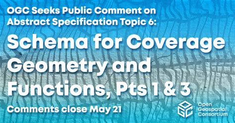 Ogc Seeks Public Comment On Parts 1 And 3 Of Ogc Abstract Specification Topic 6 For Coverage