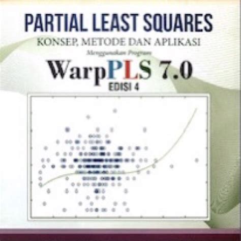 Jual Partial Least Squares Konsep Metode Dan Aplikasi Menggunakan Program WarpPLS 7 0 Kode ST