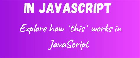 Understanding This In Javascript Guide For Beginners Dev Community