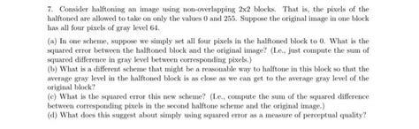 solved 7 consider halftoning an image using non overlapping