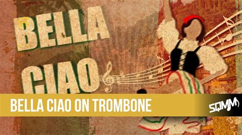 Playing Bella Ciao On Trombone A Tribute To Italian Resistance Youtube Music