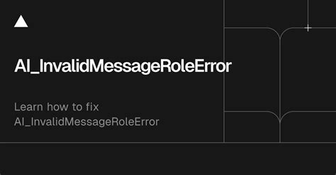 Ai Sdk Errors Aiinvalidmessageroleerror