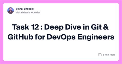 Vishal Bhosale On Linkedin Task 12 Deep Dive In Git And Github For