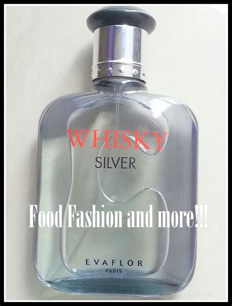 FoodFashionandMore!!: EVAFLOR WHISKY SILVER -PARFUM FOR MEN (REVIEW)