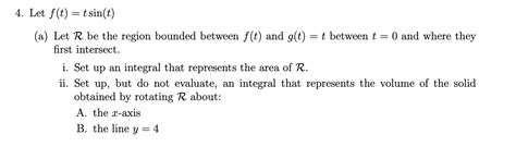 Solved 4 ﻿let F T ﻿tsin T A ﻿let R Be The Region