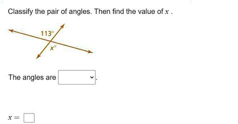 solved classify the pair of angles then find the value of x classify