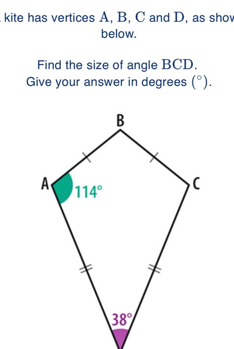 Solved Kite Has Vertices A B C And D As Shov Below Find The Size Of Angle Bcd Give Your