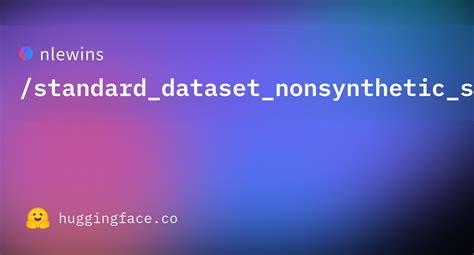 Nlewinsstandarddatasetnonsyntheticsortedvalidationset · Datasets