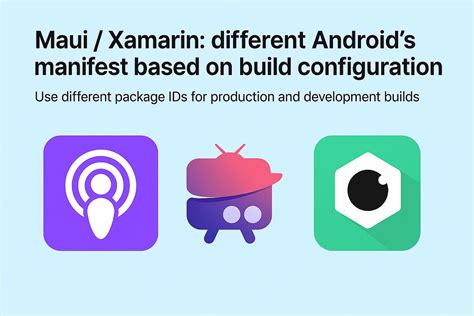 maui xamarin different android s manifest based on build