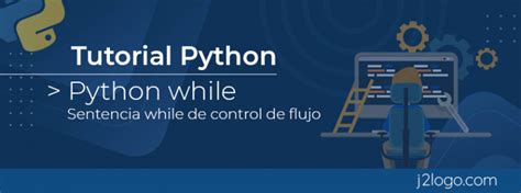 While Python Bucle While En Python Control De Flujo