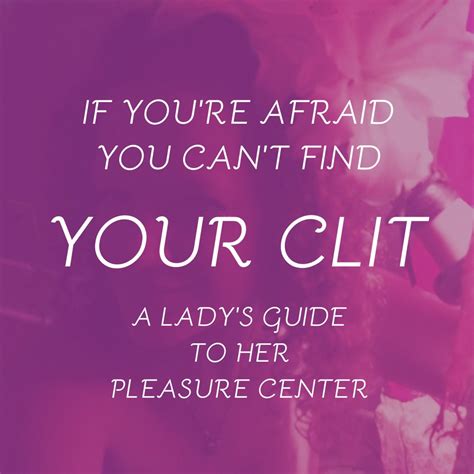 If Youre Afraid You Cant Find Your Clit By Rachael Maddox Medium