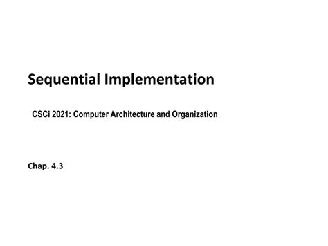 Ppt Sequential Implementation Csci 2021 Computer Architecture And Organization Powerpoint